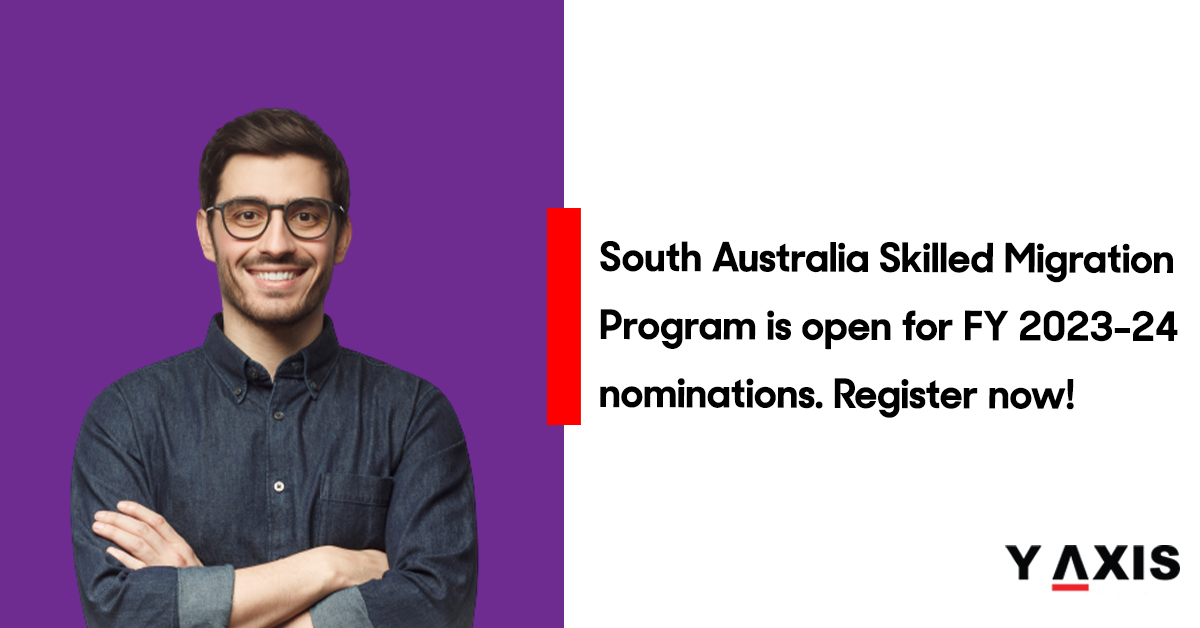 Nominations for South Australia Skilled Migration Program now open for FY 2023-24. Apply now!
